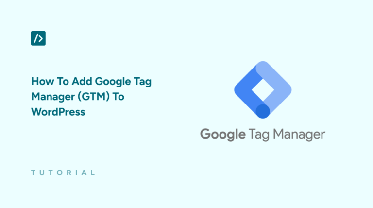 How To Add Google Tag Manager To WordPress - WPCode